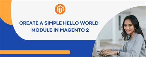 Magento 2 Create A Simple Hello World Module Magecurious