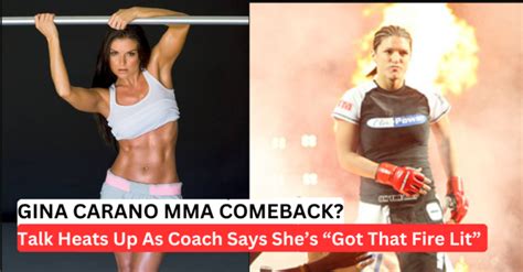 Gina Carano Mma Comeback Coach Says Shes ‘got That Fire Lit And Is