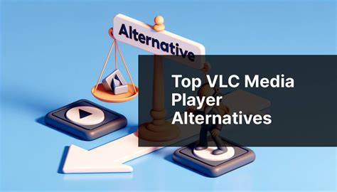 Top Vlc Media Player Alternative Apps