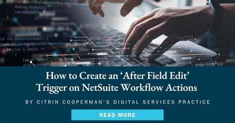 How To Create An After Field Edit Trigger On Netsuite Workflow Actions