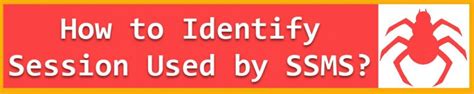 How To Identify Session Used By SQL Server Management Studio Interview Question Of The Week