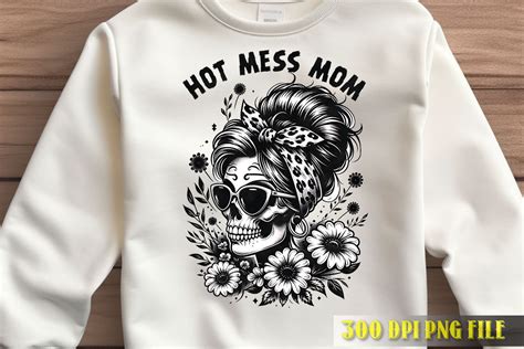 Hot Mess Mom Life Art By Novalia TheHungryJPEG
