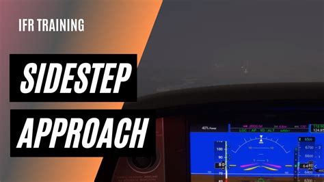 How To Fly A Sidestep Approach Ils Approaches Youtube