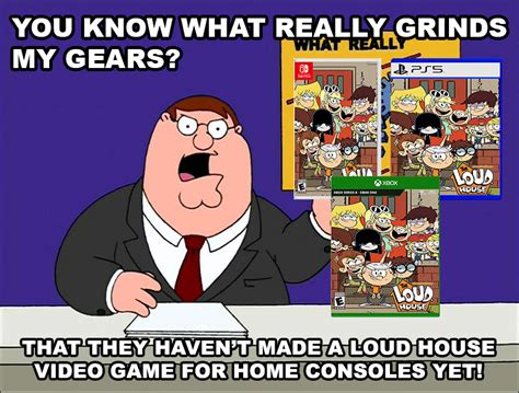 Grinds My Gears No Loud House Video Game By Wildcat1999 On Deviantart