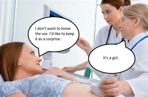 If You Didn T Want To Know The Sex You Shouldn T Have Come To The Hospital R Destiny