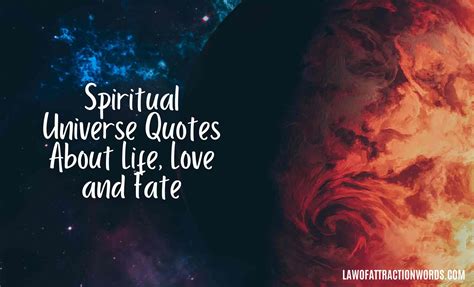 Spiritual Universe Quotes About Life Love And Fate
