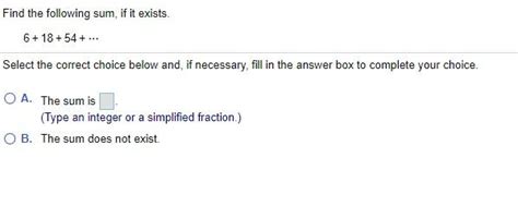 Solved Find The Following Sum If It Exists 6 18 54 Chegg Com