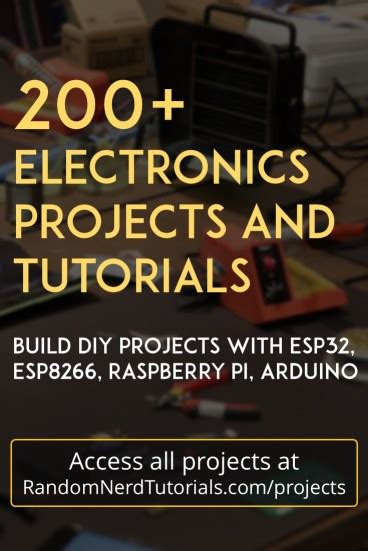 200 Electronics Projects And Tutorials Random Nerd Tutorials