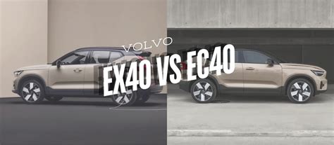 Volvo Ec40 Vs Volvo Ex40 Lequel Choisir Comparatif