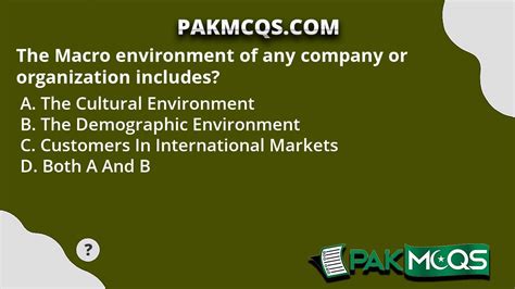 The Macro Environment Of Any Company Or Organization Includes Pakmcqs