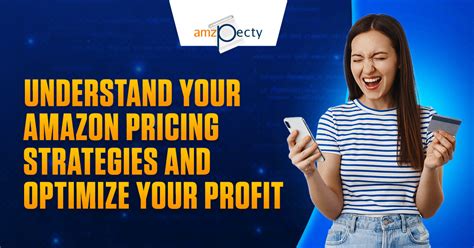 Understand Your Amazon Pricing Strategies And Optimize Your Profit