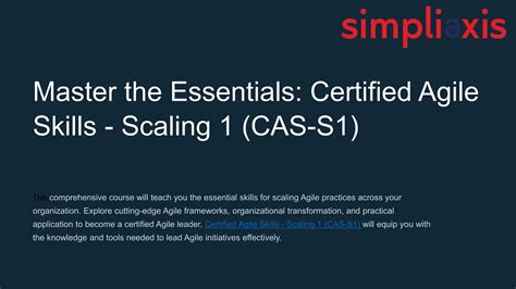 Master The Essentials Certified Agile Skills Scaling 1 CAS S1 PPT Free Download
