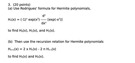 solved 3 20 points a use rodrigues formula for hermite