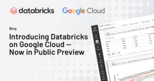 Introducing Databricks On Google Cloud Now In Public Preview The Databricks Blog