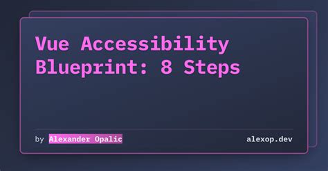 vue accessibility blueprint 8 steps alexop dev