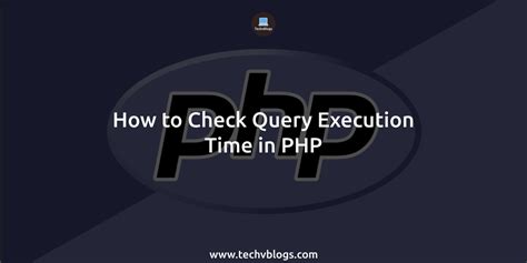 How To Check Query Execution Time In Php
