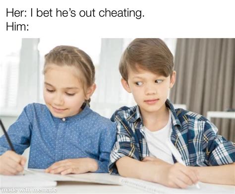 Oh No Hes Cheating R Antimeme
