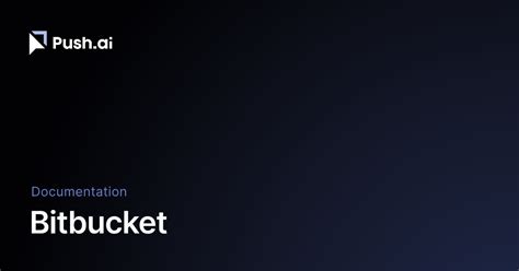 Bitbucket Pushai Documentation