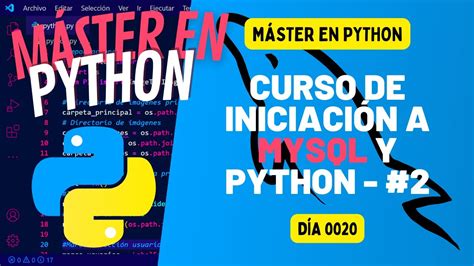 Curso De Iniciación A Mysql Y Python Parte 2 Python 100 DÍas 20