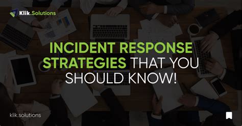 Must Know Incident Response Strategies Klik Solutions