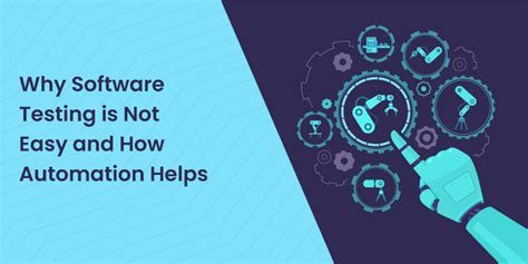 why software testing is not easy and how automation helps