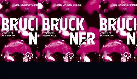 London Symphony Orchestra Releases Bruckners Seventh Symphony