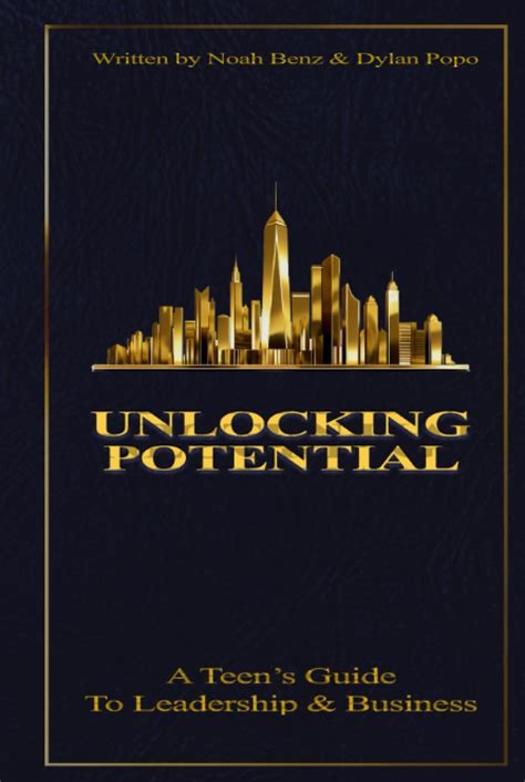 “unlocking Potential A Teens Guide To Leadership And Business” By