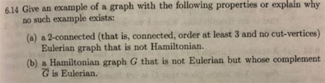 Solved 6 14 Give An Example Of A Graph With The Following Chegg Com