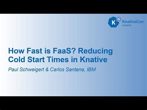 Free Video How Fast Is Faas Reducing Cold Start Times In Knative From Cncf Cloud Native