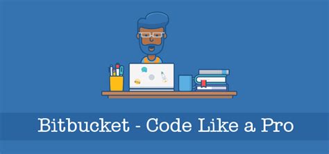Getting Started With Bitbucket For Version Control