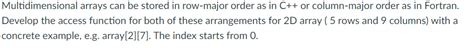 Solved Multidimensional Arrays Can Be Stored In Row Major