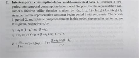 Solved 2 Intertemporal Consumption Labor Model Numerical