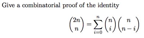Solved Give A Combinatorial Proof Of The Identity N Chegg Com