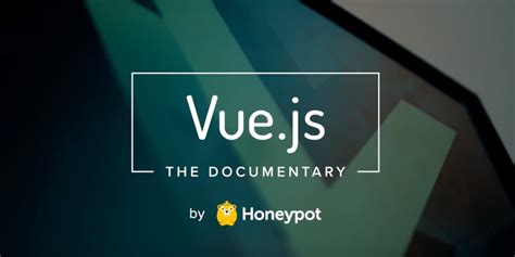 Vuejs Documentary By Honeypot