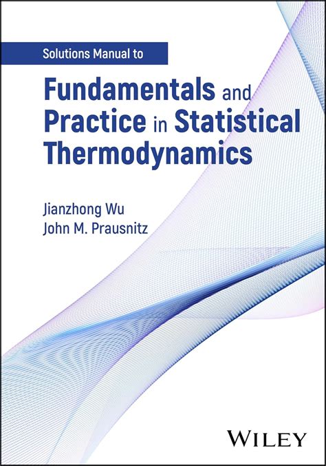Fundamentals And Practice In Statistical Thermodynamics Solutions Manual