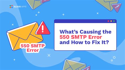Whats Causing The 550 Smtp Error And How To Fix It Glockapps
