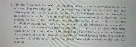 Solved Like The Chow Test The Wald Test For Model Chegg Com