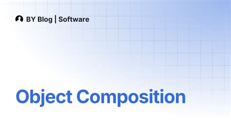Object Composition By Blog Software
