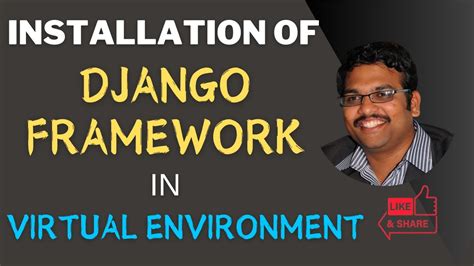 Installing Django Framework In Virtual Environment Setting Up Of Environment For Django