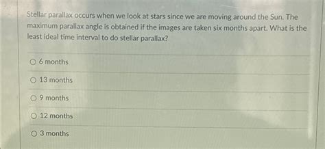 Stellar Parallax Occurs When We Look At Stars Since