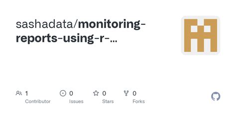 GitHub Sashadata Monitoring Reports Using R Markdown
