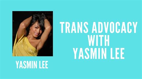 Trans Advocacy With Yasmin Lee Youtube