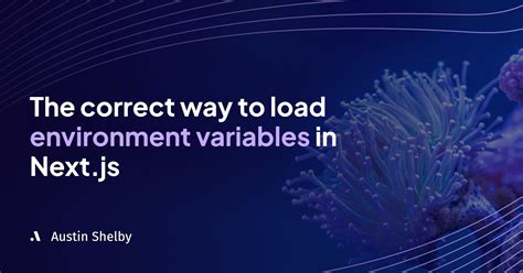The Correct Way To Load Environment Variables In Nextjs