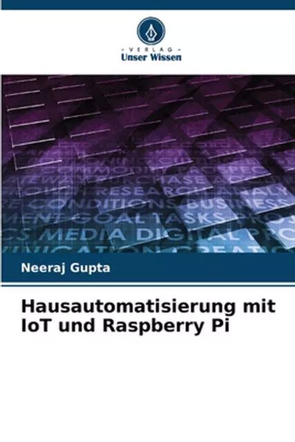 Hausautomatisierung Mit Iot Und Raspberry Pi By Neeraj Gupta Paperback