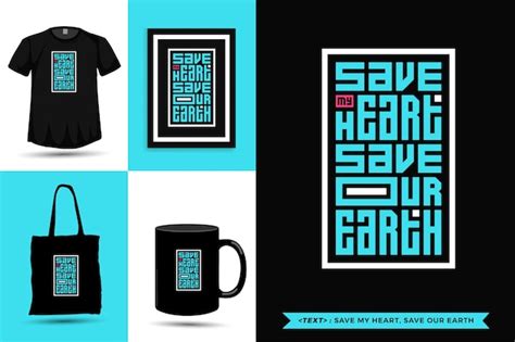 트렌디한 타이포그래피 인용 동기 Tshirt는 내 마음을 구하고 인쇄용으로 지구를 구합니다 타이포그래피 레터링 수직 디자인 템플릿 포스터 머그 토트백 의류 및 상품