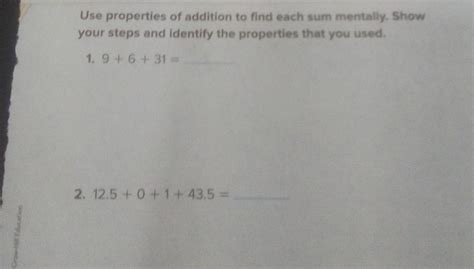 Solved Use Properties Of Addition To Find Each Sum Mentally Show Your