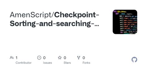 GitHub AmenScript Checkpoint Sorting And Searching Algorithms