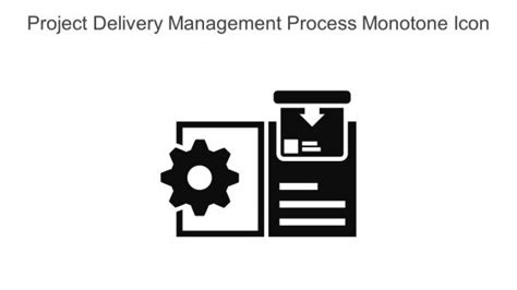Project Delivery Management Process Monotone Icon In Powerpoint Pptx