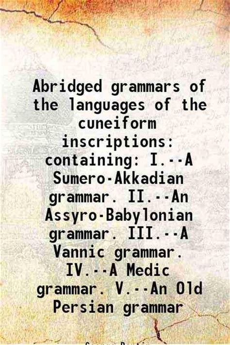 Abridged Grammars Of The Languages Of The Cuneiform Inscriptions