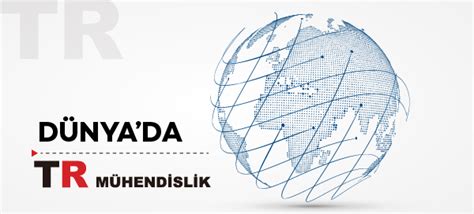 TR Mühendislik In The World - TR Mühendislik